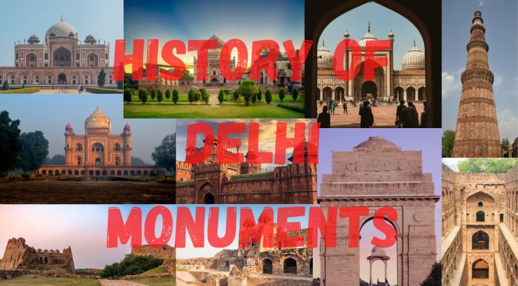 History Of Delhi Monuments - NinjaXmen